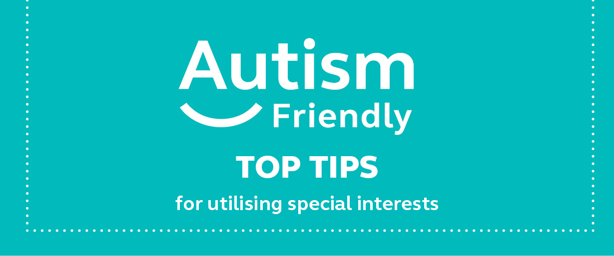 Top Tips for utilising special interests - SuperValu